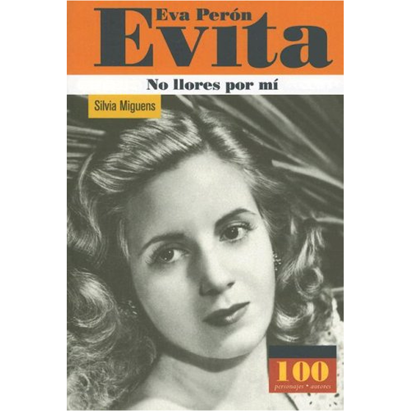 Eva Peron Evita No Llores Por Mi Piedrasanta